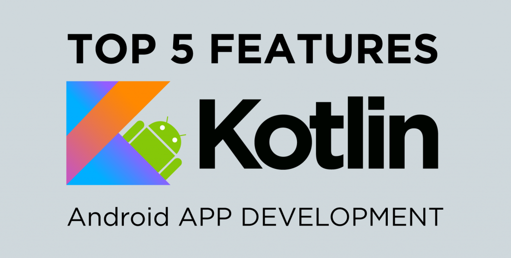 Top Useful Kotlin Features for Android Development Top Useful Kotlin Features for Android Development